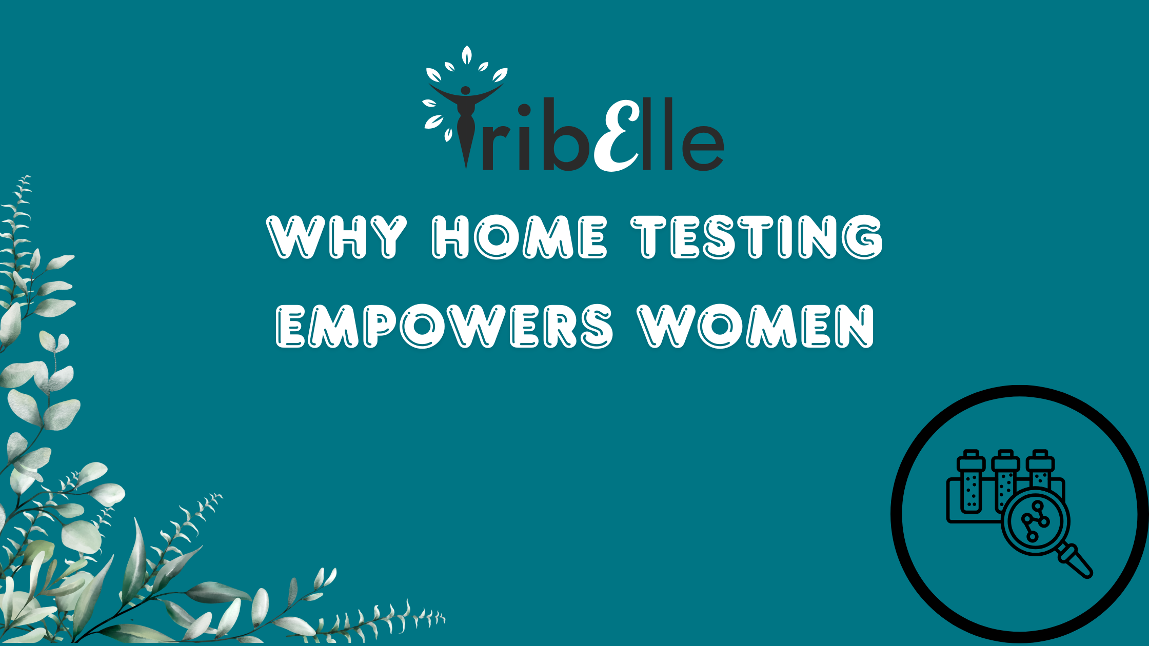 Why Home Testing Empowers Women